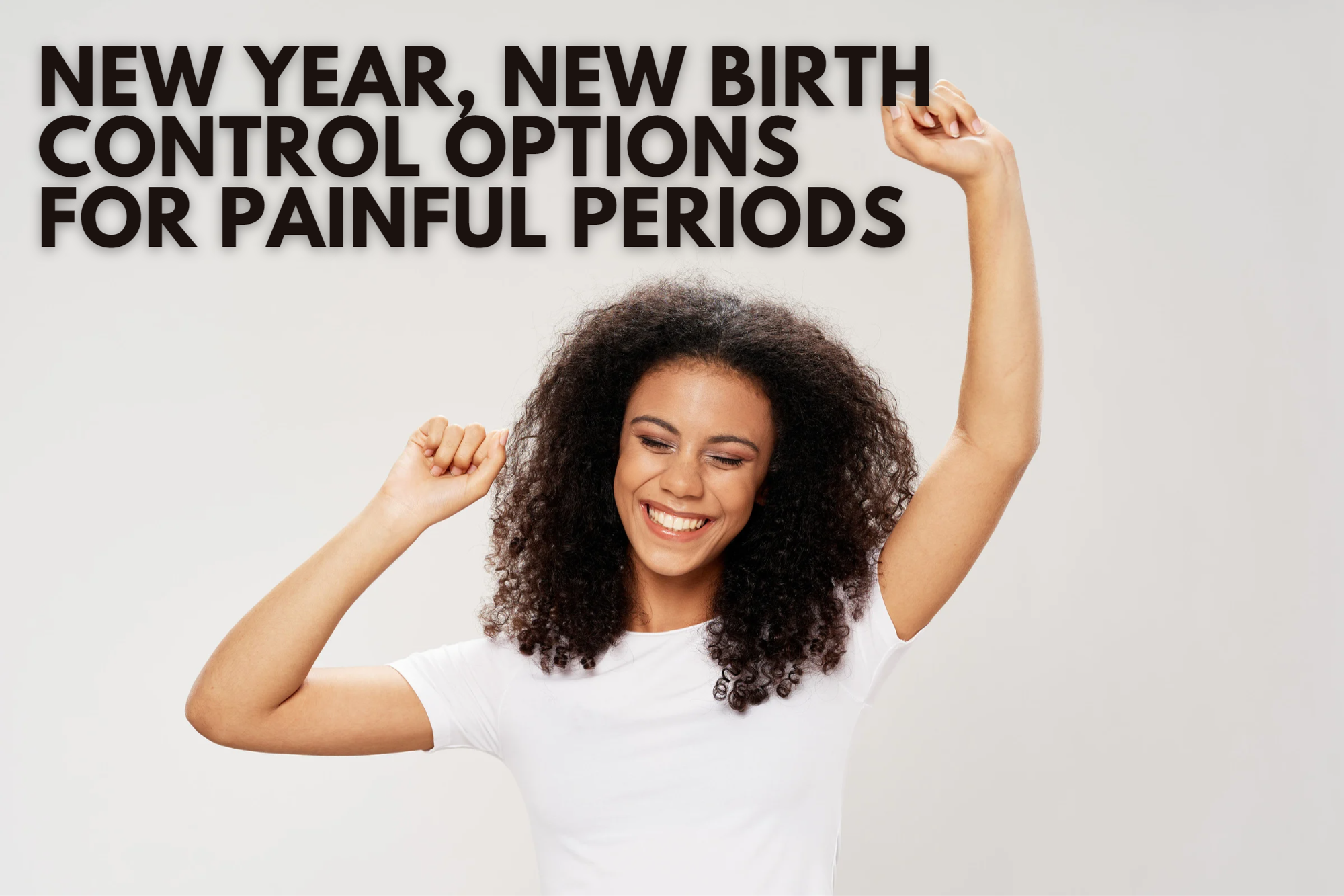 New Year, New Birth Control Options for Painful Periods - Discovery ...